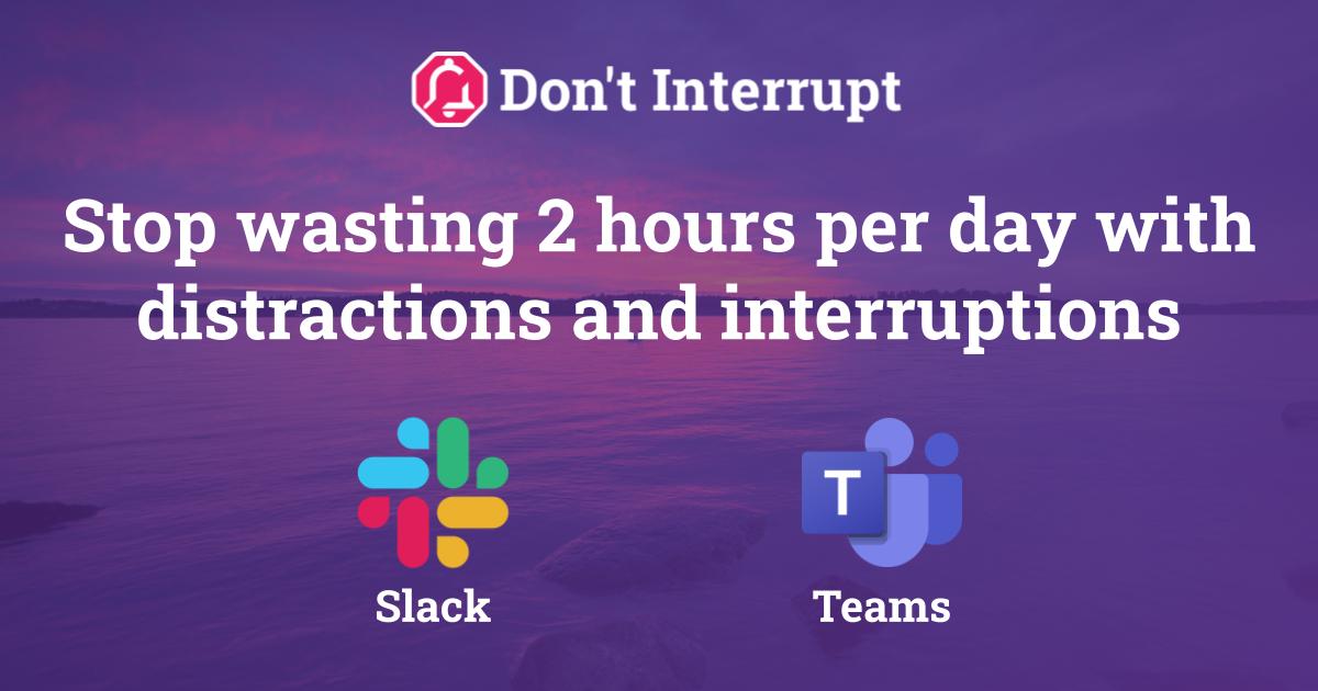 Stop wasting 2 hours per day with interruptions | Don't Interrupt